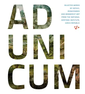 Ad unicum. Selected Works of Gothic, Renaissance and Mannerist Art from ...